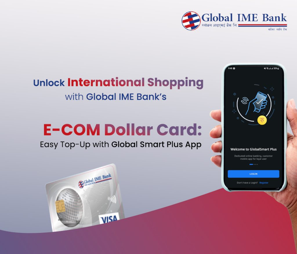 Global IME Bank launches real-time top-up E-COM dollar card to boost ...